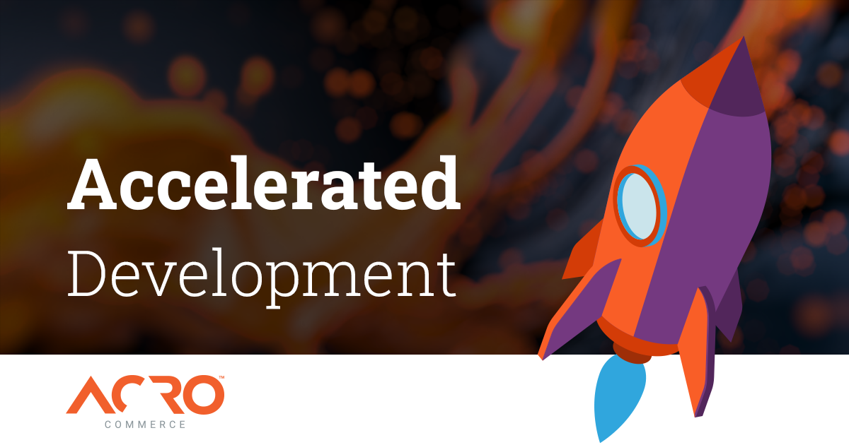 How We Do It — Accelerated Development for B2B Manufacturers | Acro Commerce